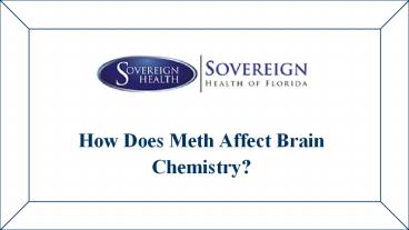 How Does Meth Affect Brain Chemistry presentation | free to download