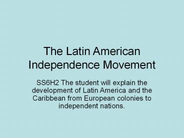 The Latin American Independence Movement presentation | free to download