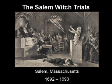 PPT – The Salem Witch Trials PowerPoint presentation | free to view ...