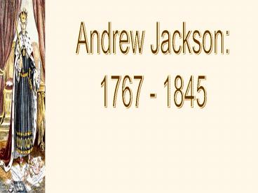 PPT – Andrew Jackson PowerPoint presentation | free to view - id ...