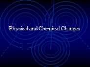 PPT – Physical and Chemical Changes PowerPoint presentation | free to ...