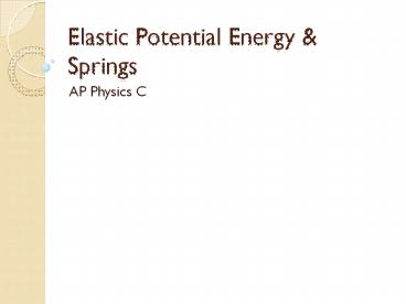 Elastic Potential Energy presentation | free to view