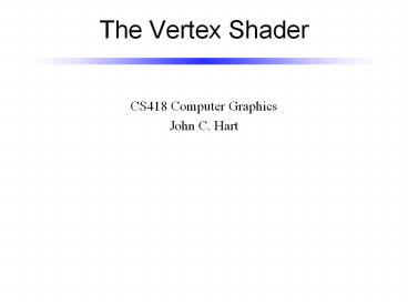 PPT – The Vertex Shader PowerPoint presentation | free to view - id ...