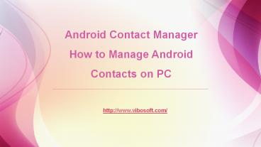 Android Contact Manager- manage android contacts on pc presentation ...