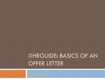 PPT – #HRGUIDE: BASICS OF AN OFFER LETTER PowerPoint presentation ...