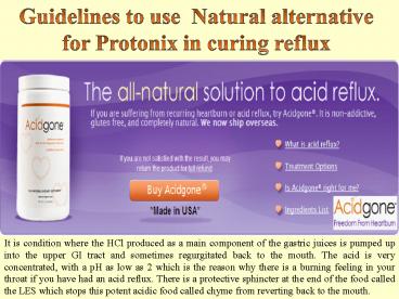 Guidelines to use Natural alternative for Protonix in curing reflux ...