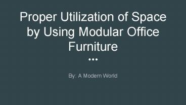 PPT – Proper utilization of space by using modular office furniture ...