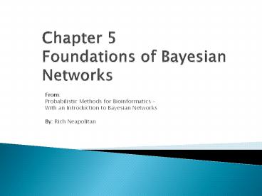 PPT – Chapter 5 Foundations of Bayesian Networks PowerPoint ...