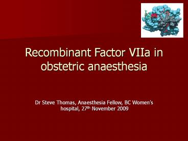 PPT – Recombinant Factor VIIa in obstetric anaesthesia PowerPoint ...