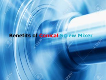 PPT – Conical Screw Mixer PowerPoint presentation | free to download ...