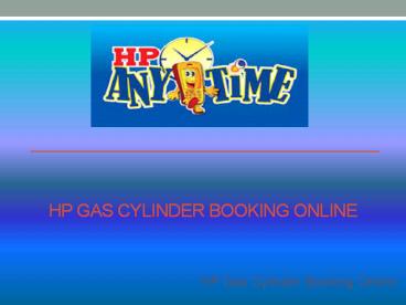 PPT – HP Gas Cylinder Booking Online (1) PowerPoint presentation | free ...