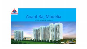PPT – Anant Raj Madelia Residential Apartments in Manesar, Gurgaon ...
