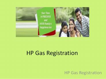 PPT – HP Gas Registration PowerPoint presentation | free to download ...