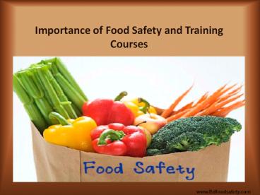 Importance of Food Safety and Training Courses presentation | free to ...