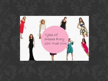 PPT – Types Of Dresses Every Girl Must Own PowerPoint presentation ...