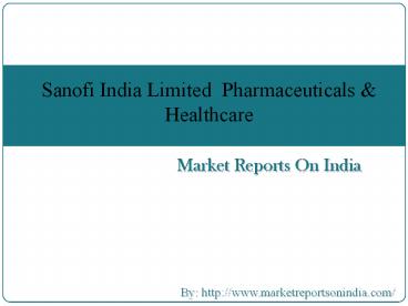 Sanofi India Limited Pharmaceuticals & Healthcare presentation | free ...