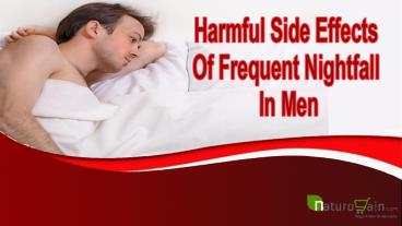 PPT – Harmful Side Effects Of Frequent Nightfall In Men PowerPoint ...
