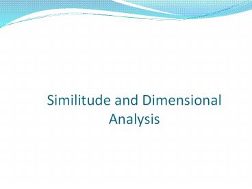 Similitude and Dimensional Analysis presentation | free to download
