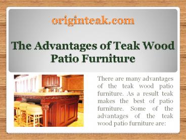 PPT – The Advantages of Teak Wood Patio Furniture PowerPoint ...