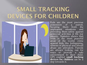 PPT – Small Tracking Devices for Children: A technological revolution ...