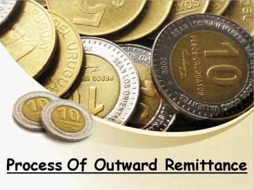 Process Of Outward Remittance (1) presentation | free to download
