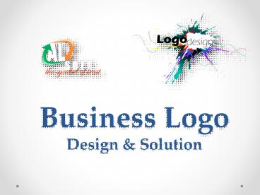 PPT – Business Logo Deisgn Solution PowerPoint presentation | free to ...