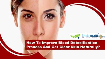 How To Improve Blood Detoxification Process And Get Clear Skin ...