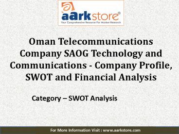 SWOT Analysis of Oman Telecommunications Company presentation | free to ...