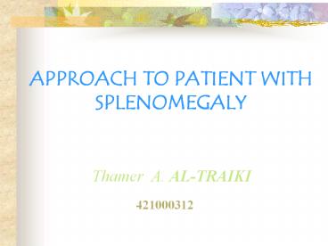 APPROACH TO PATIENT WITH SPLENOMEGALY presentation | free to view