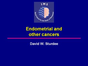 PPT – Endometrial and other cancers PowerPoint presentation | free to ...