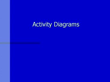 PPT – Activity Diagrams PowerPoint presentation | free to view - id ...