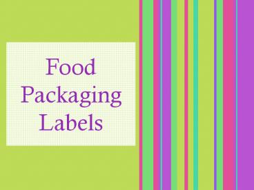 PPT – Importance of Food packaging labels PowerPoint presentation ...