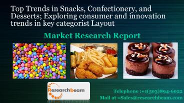 Top Trends in Snacks, Confectionery, and Desserts; Exploring consumer ...