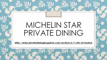 Michelin Star Private Dining presentation | free to download