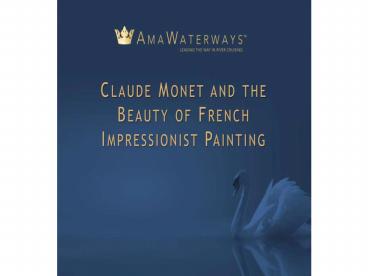 PPT – Claude Monet and the Beauty of French Impressionist Painting ...