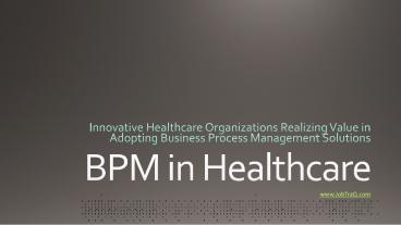 BPM in Healthcare presentation | free to download