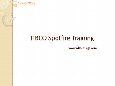 PPT – TIBCO Spotfire Training - AD Learnings PowerPoint presentation ...