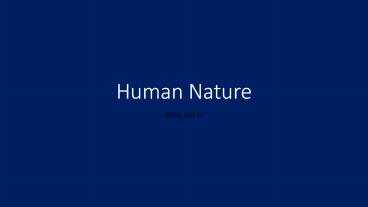 PPT – Human Nature PowerPoint presentation | free to download - id ...