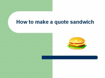 How to make a quote sandwich presentation | free to view