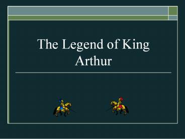 The Legend of King Arthur presentation | free to view