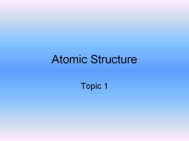 PPT – Atomic Structure PowerPoint presentation | free to download - id ...