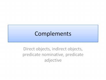 PPT – Complements PowerPoint presentation | free to view - id: 82ed84-ZWYyZ