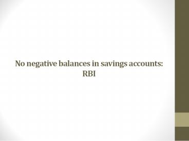 No Negative Balances in Savings Accounts RBI presentation | free to ...