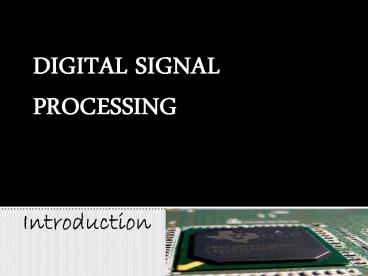 DIGITAL SIGNAL PROCESSING presentation | free to view