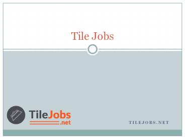 PPT – Tile Jobs - Tile Installation Jobs (1) PowerPoint presentation ...