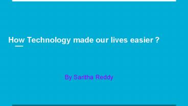 How Technology made our lives easier ? (1) presentation | free to view