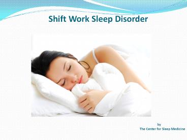 Shift Work Sleep Disorder Symptoms and Treatment presentation | free to ...