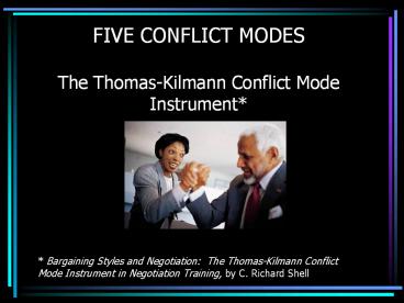 FIVE CONFLICT MODES The Thomas-Kilmann Conflict Mode Instrument ...