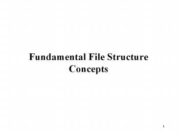 Fundamental File Structure Concepts presentation | free to download