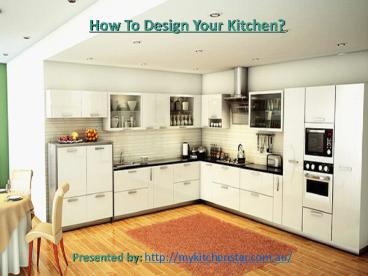 PPT – How to design a kitchen? PowerPoint presentation | free to ...
